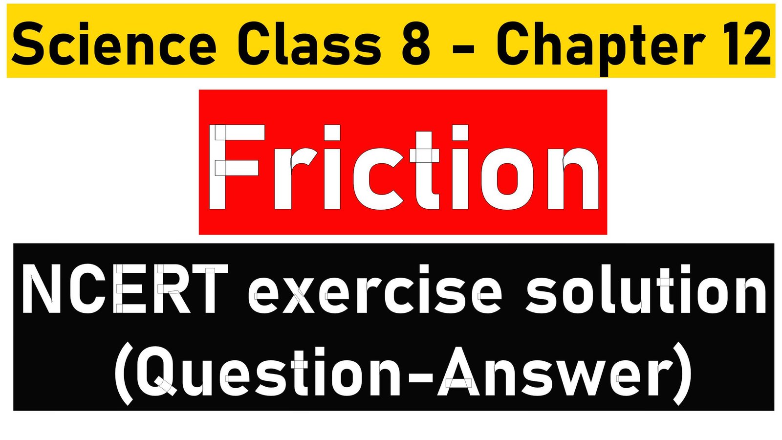 Science Class 8 Chapter 12 Friction NCERT Exercise Solution Science Class 8 Chapter 12 Friction NCERT Exercise Solution