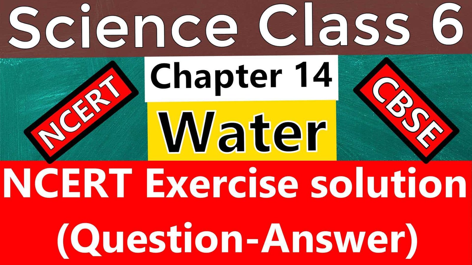 Science Class 6 Chapter 14 Water NCERT Exercise Solutions Question Science Class 6 Chapter 14 Water NCERT Exercise Solutions Question